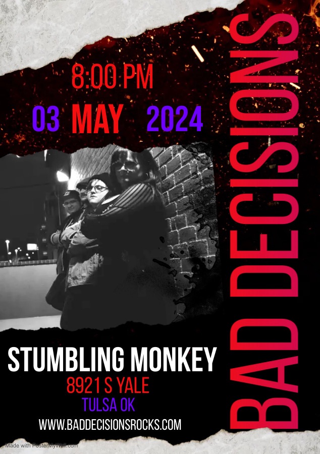 Friday May 3 at Stumbling Monkey – Bad Decisions